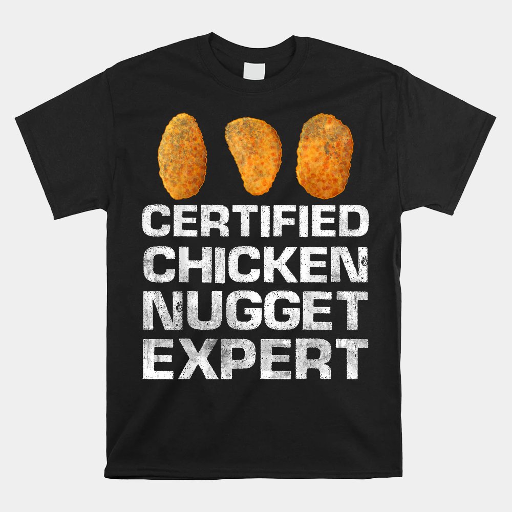 Certified Chicken Nugget Expert Shirt Chicken Nugget Shirt | Inspire Uplift