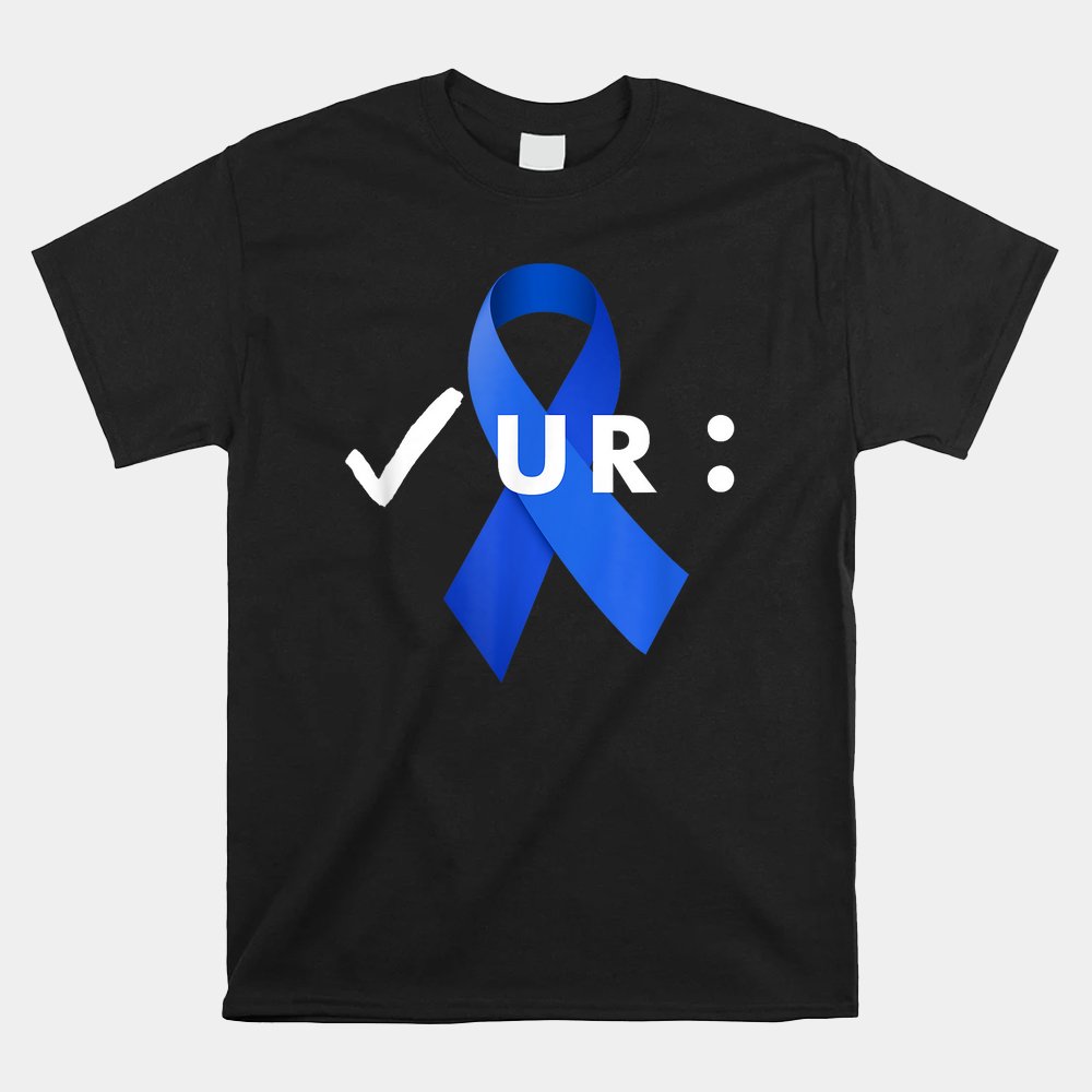 Check Your Colon Colonoscopies. Colon Cancer Awareness Shirt | Inspire ...
