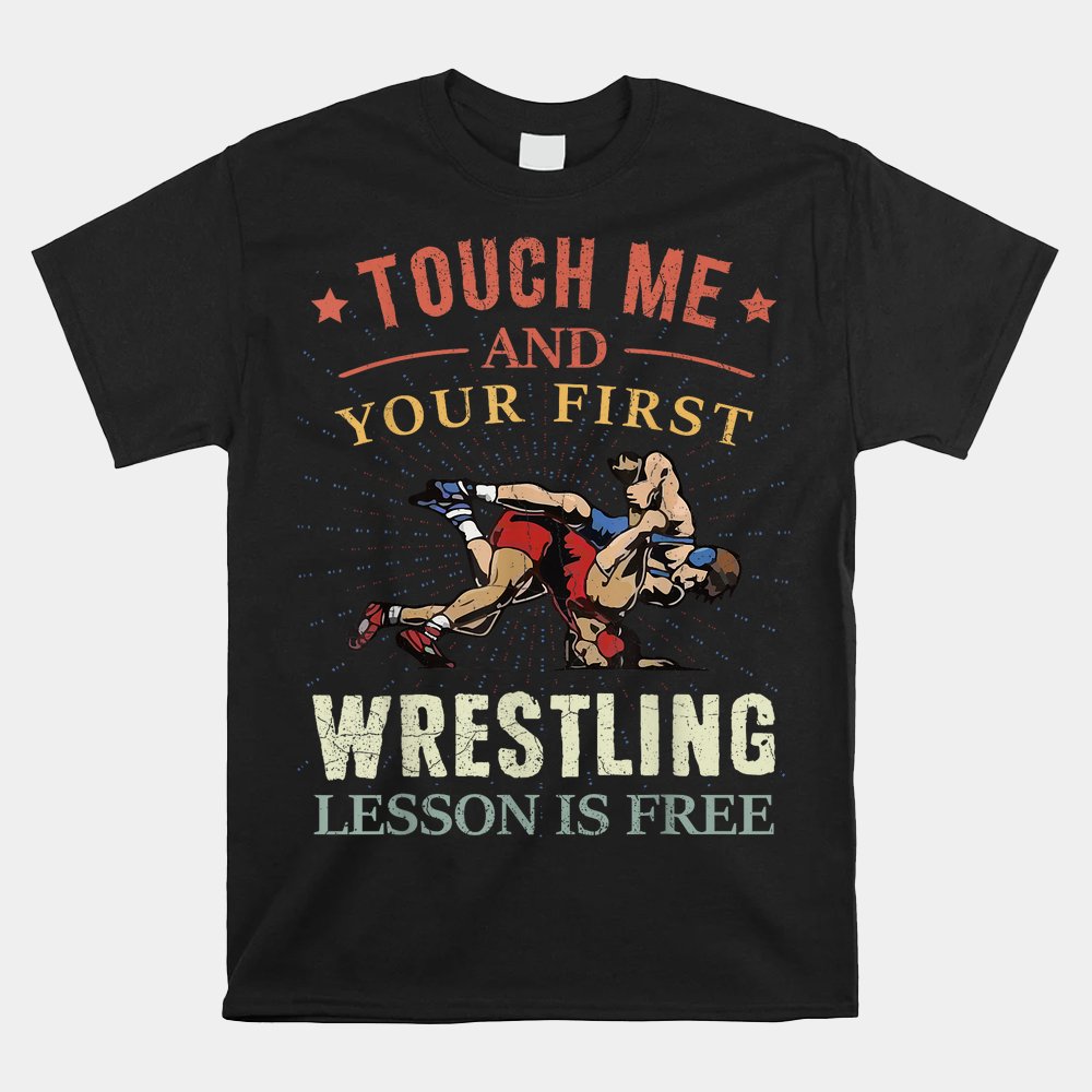 Touch Me And Your First Wrestling Lesson Is Free Wrestling S | Inspire ...