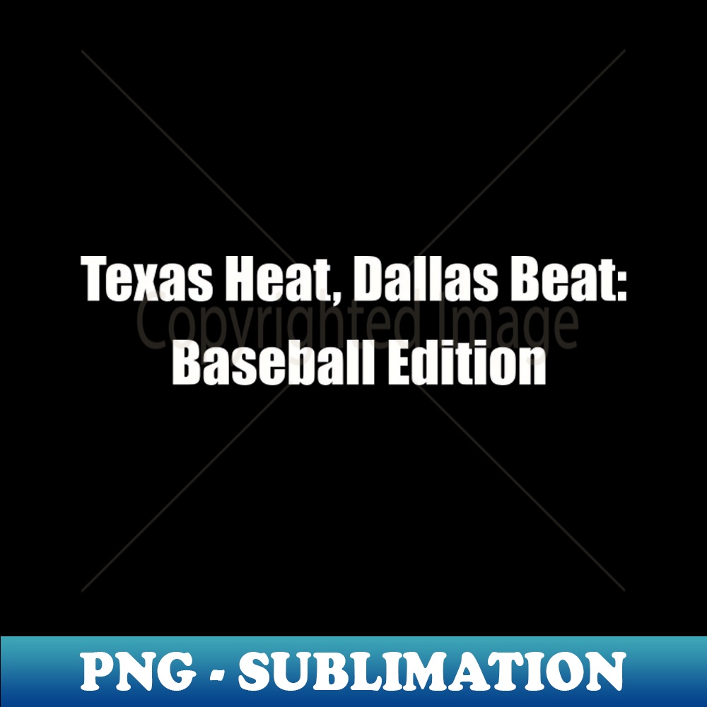 Texas Heat Dallas Beat Baseball Edition - High-Resolution PN | Inspire ...