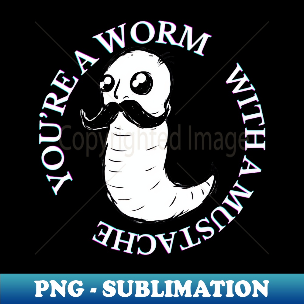 Worm with a mustache - Aesthetic Sublimation Digital File - | Inspire ...