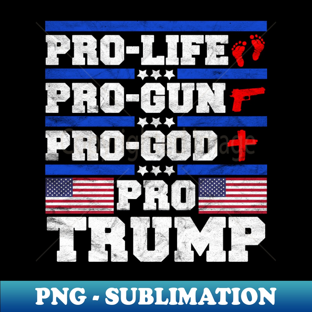 TRUMP - Pro Life Pro Gun Pro God Pro Trump - Professional Su | Inspire ...