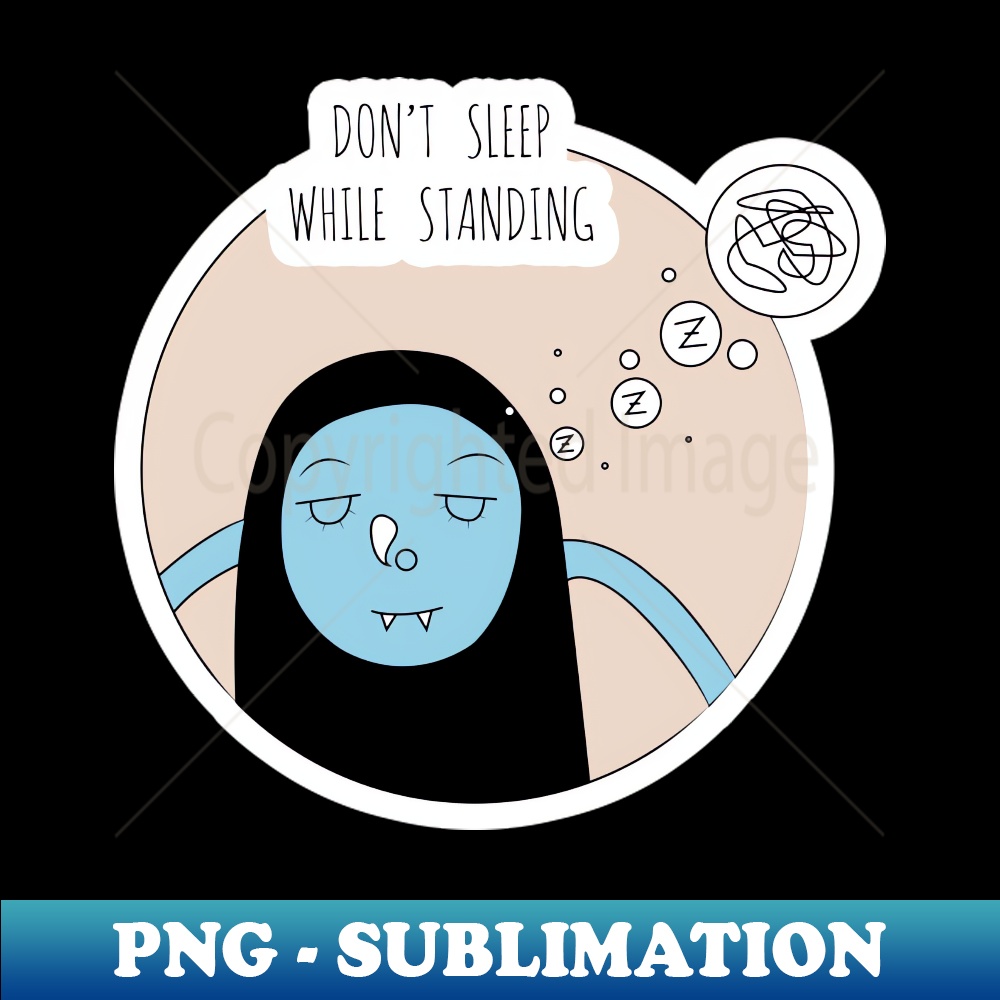 Sleep while Standing - PNG Sublimation Digital Download - Cr | Inspire ...