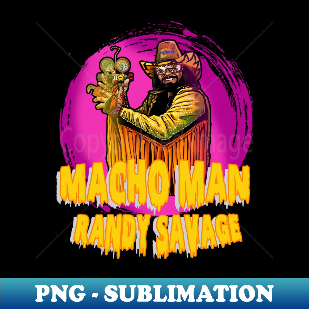 Macho Man - Randy Savage Cool - Modern Sublimation PNG File | Inspire ...