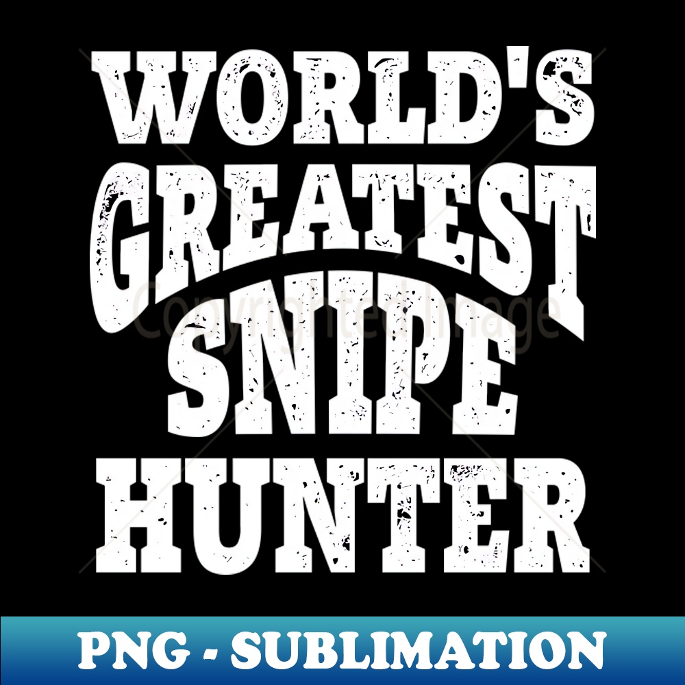 Worlds Greatest Snipe Hunter Funny Snipe Hunting - Elegant S | Inspire ...