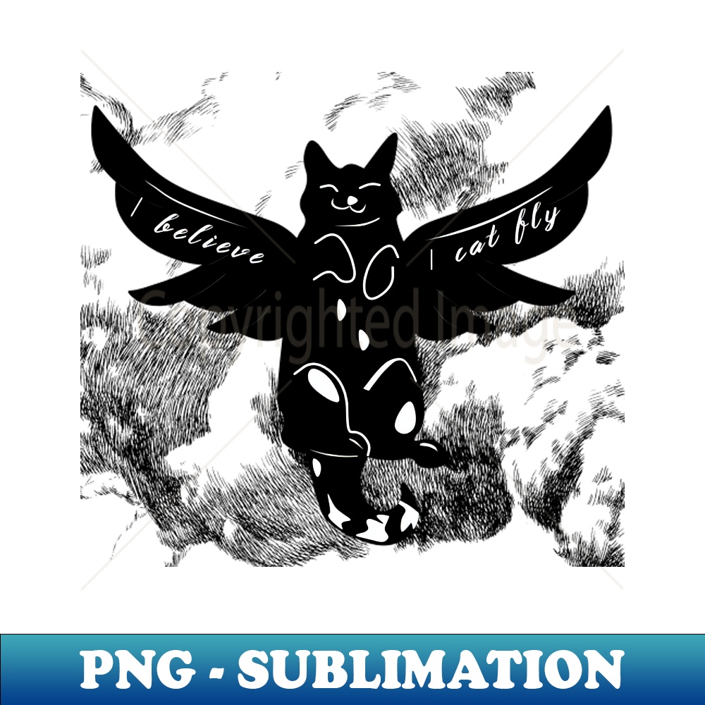 I believe I cat fly - Black flying cat - Instant Sublimation | Inspire ...