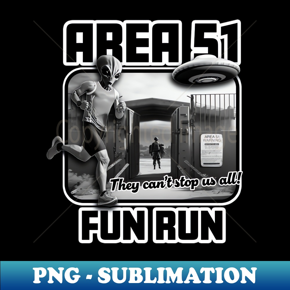 Area 51 Fun Run - Exclusive PNG Sublimation Download - Unloc | Inspire ...