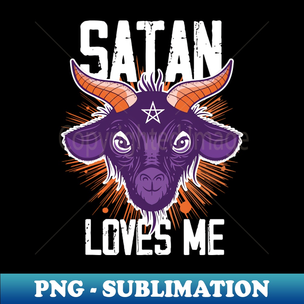 Satan Loves Me - Exclusive Sublimation Digital File - Vibran | Inspire ...