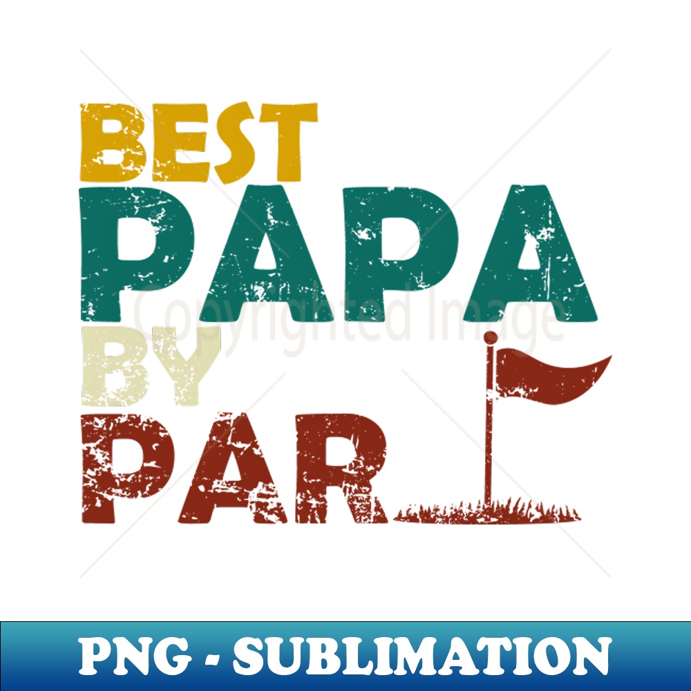 Best papa by par - PNG Transparent Sublimation Design - Perf - Inspire ...