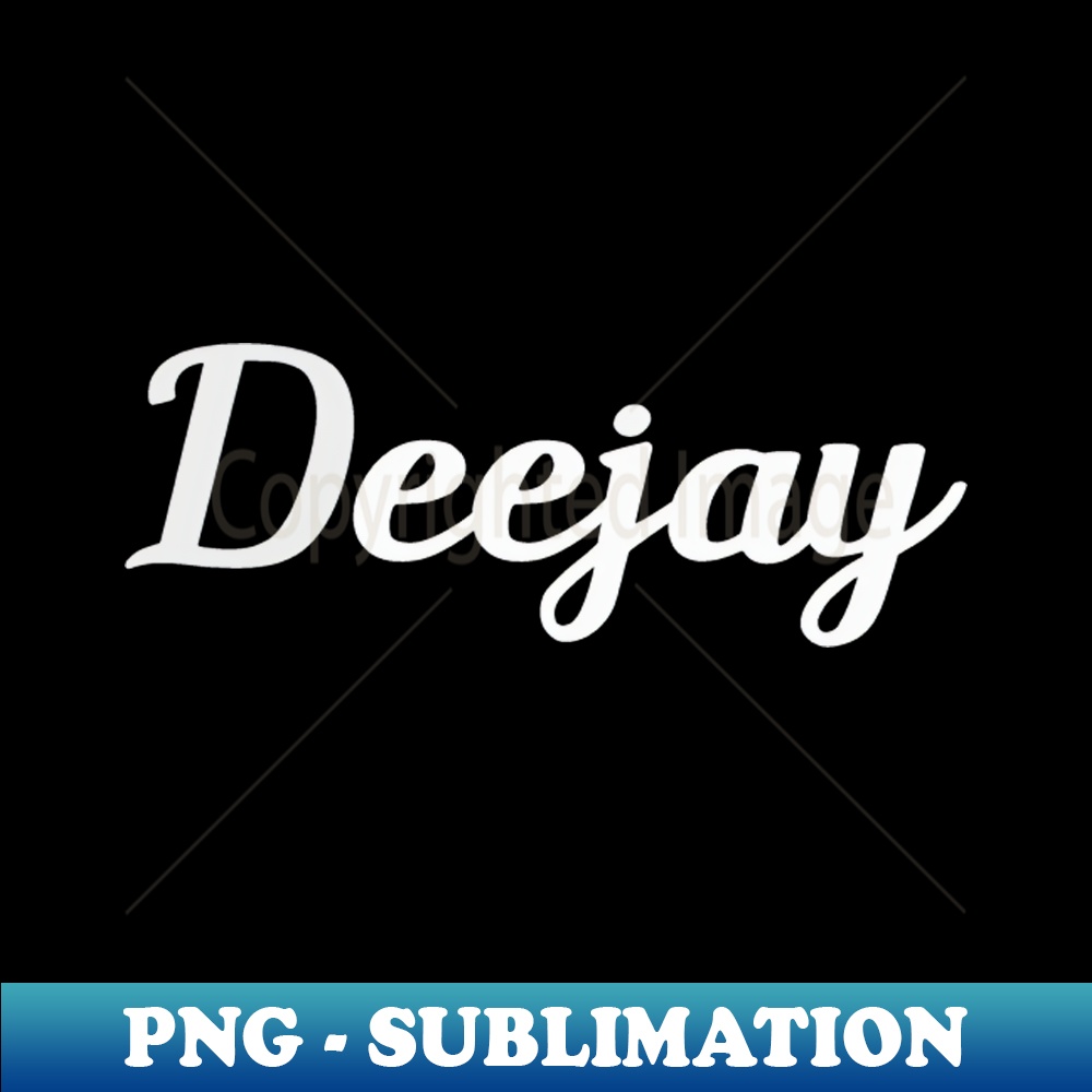 Deejay - PNG Transparent Sublimation File - Boost Your Succe | Inspire Uplift