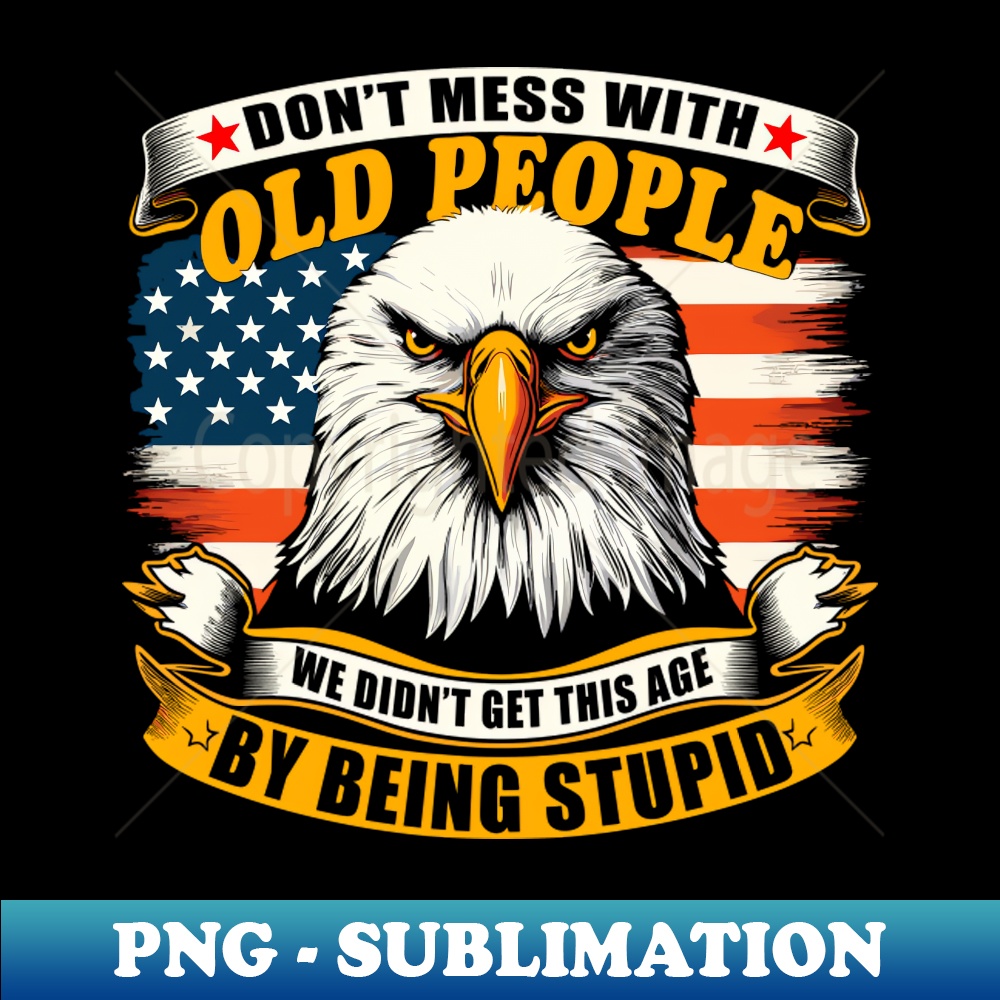 dont mess with old people we didnt get this age by being stu | Inspire ...