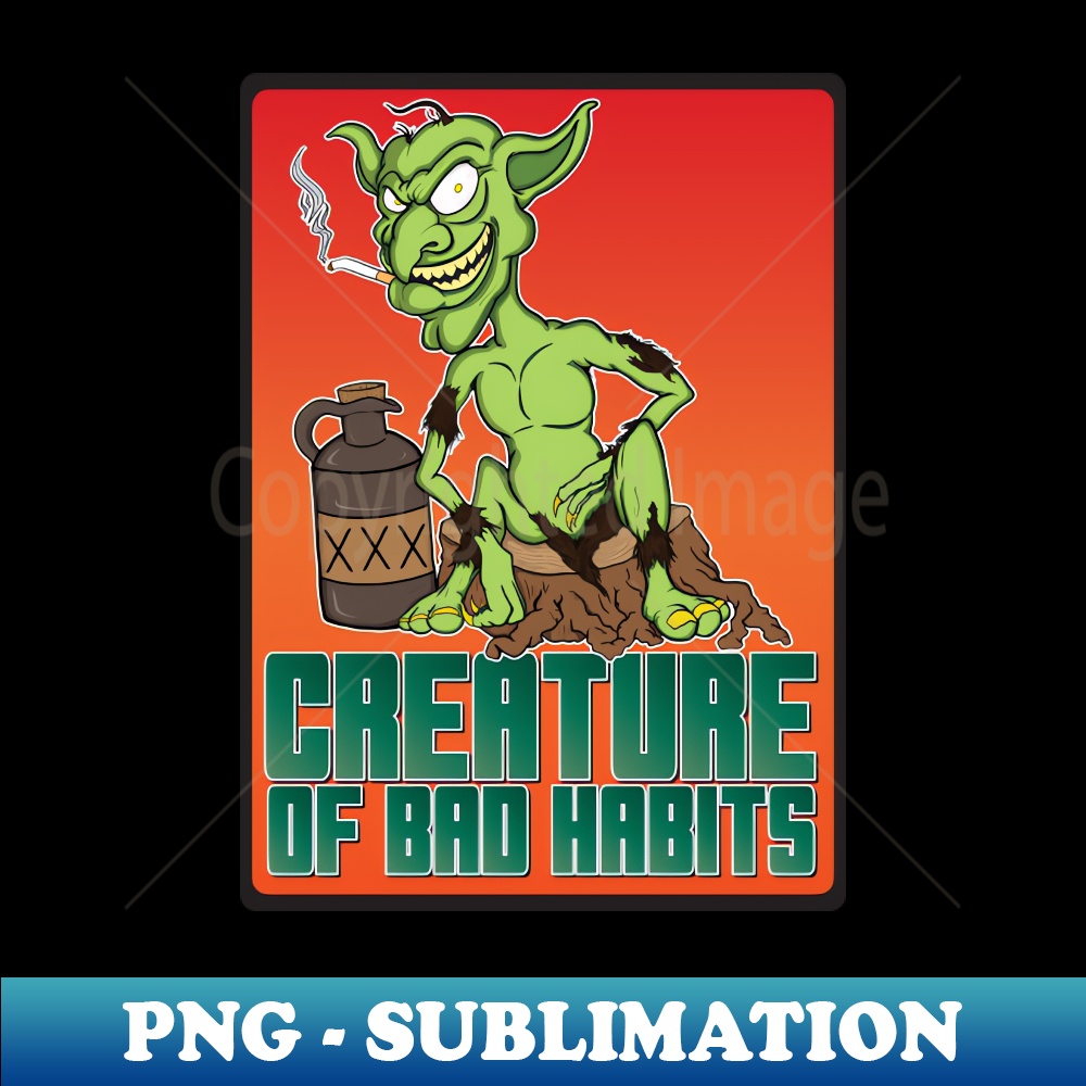 Creature of Bad Habits - Professional Sublimation Digital Do | Inspire ...