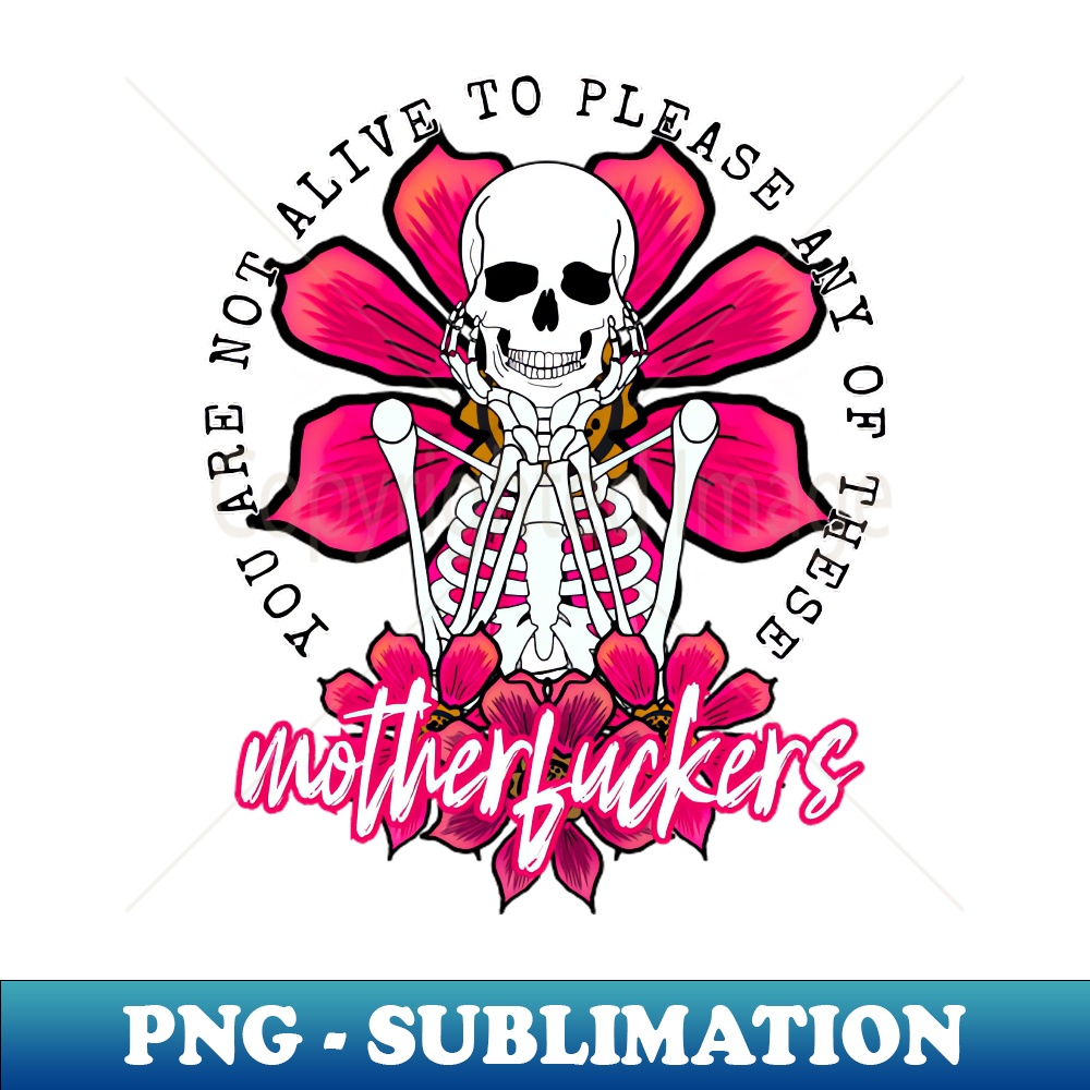Not alive to please - PNG Transparent Digital Download File - Inspire ...