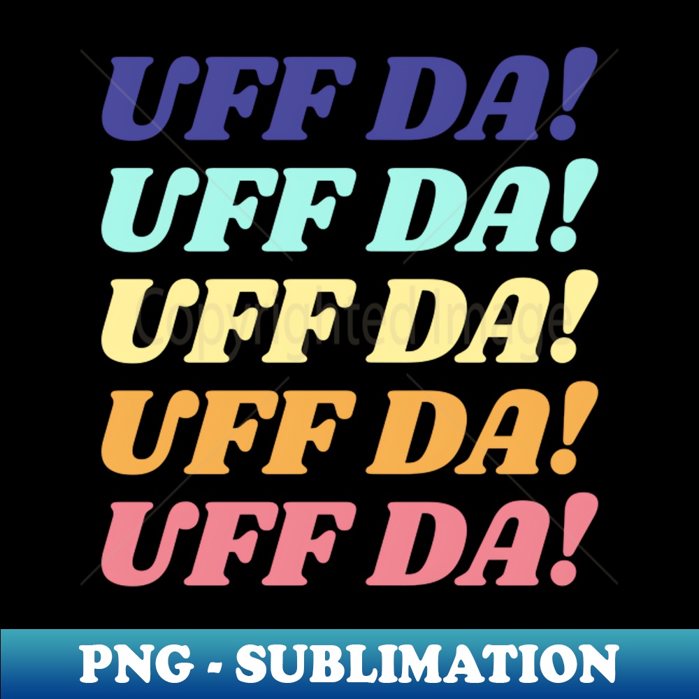 Uff da - PNG Transparent Sublimation File - Boost Your Succe - Inspire ...