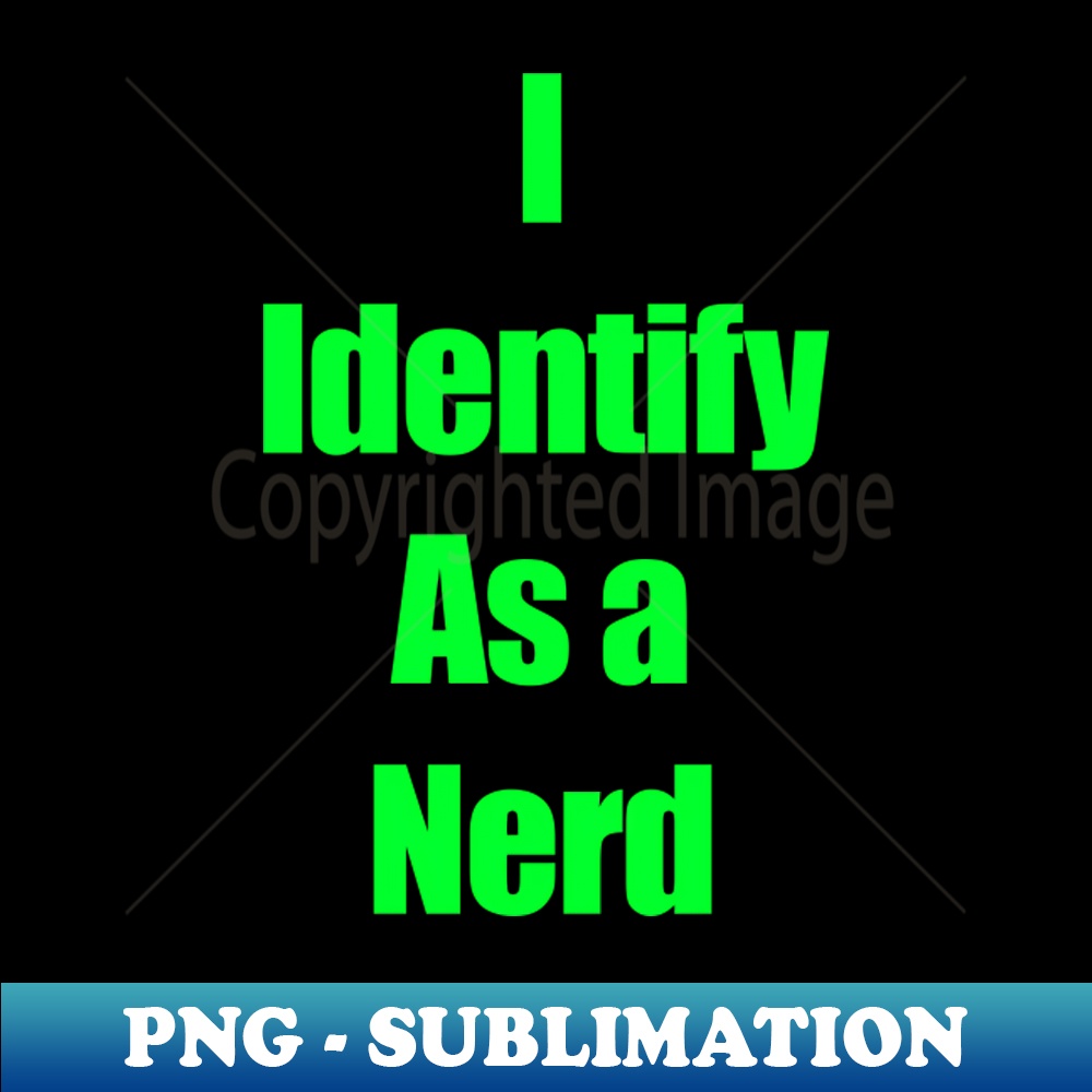 I identify as a nerd - PNG Transparent Digital Download File | Inspire ...