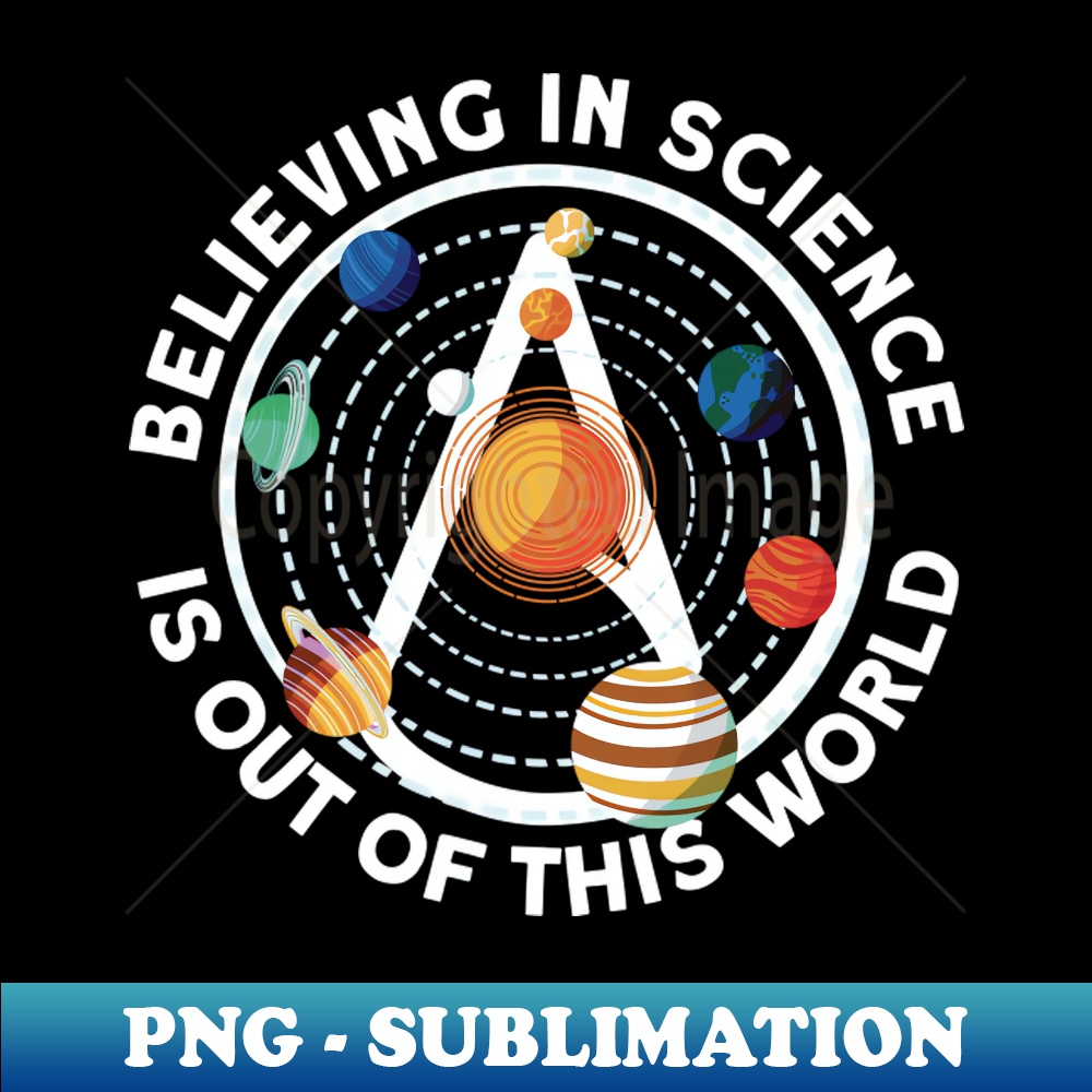 Believing In Science Is Out Of This World - Atheist Atheism | Inspire ...