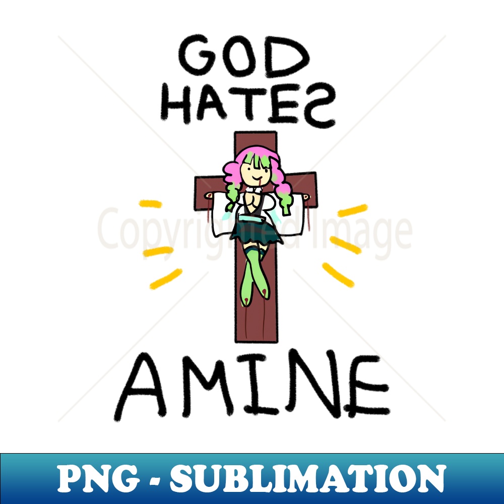 GOD HATES AMINE - Exclusive PNG Sublimation Download - Perfe - Inspire ...