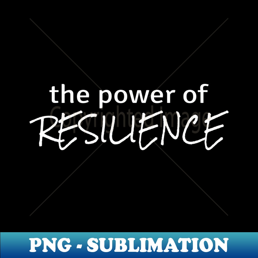 Power of Resilience - PNG Transparent Digital Download File | Inspire ...