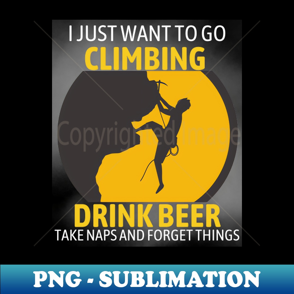 Rock Climbing - Drink Beer Forget Things - Signature Sublima | Inspire ...
