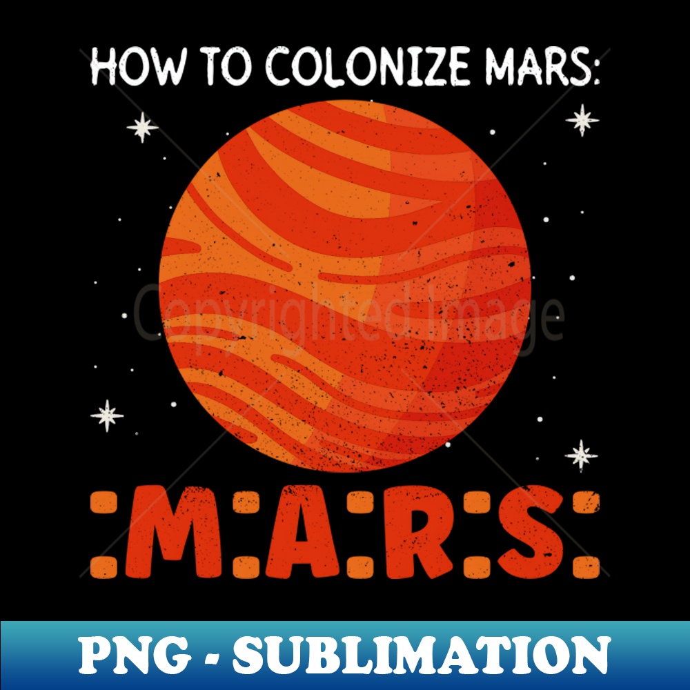 How To Colonize Mars Mars - Mars Planet Space Lover - Instan - Inspire ...
