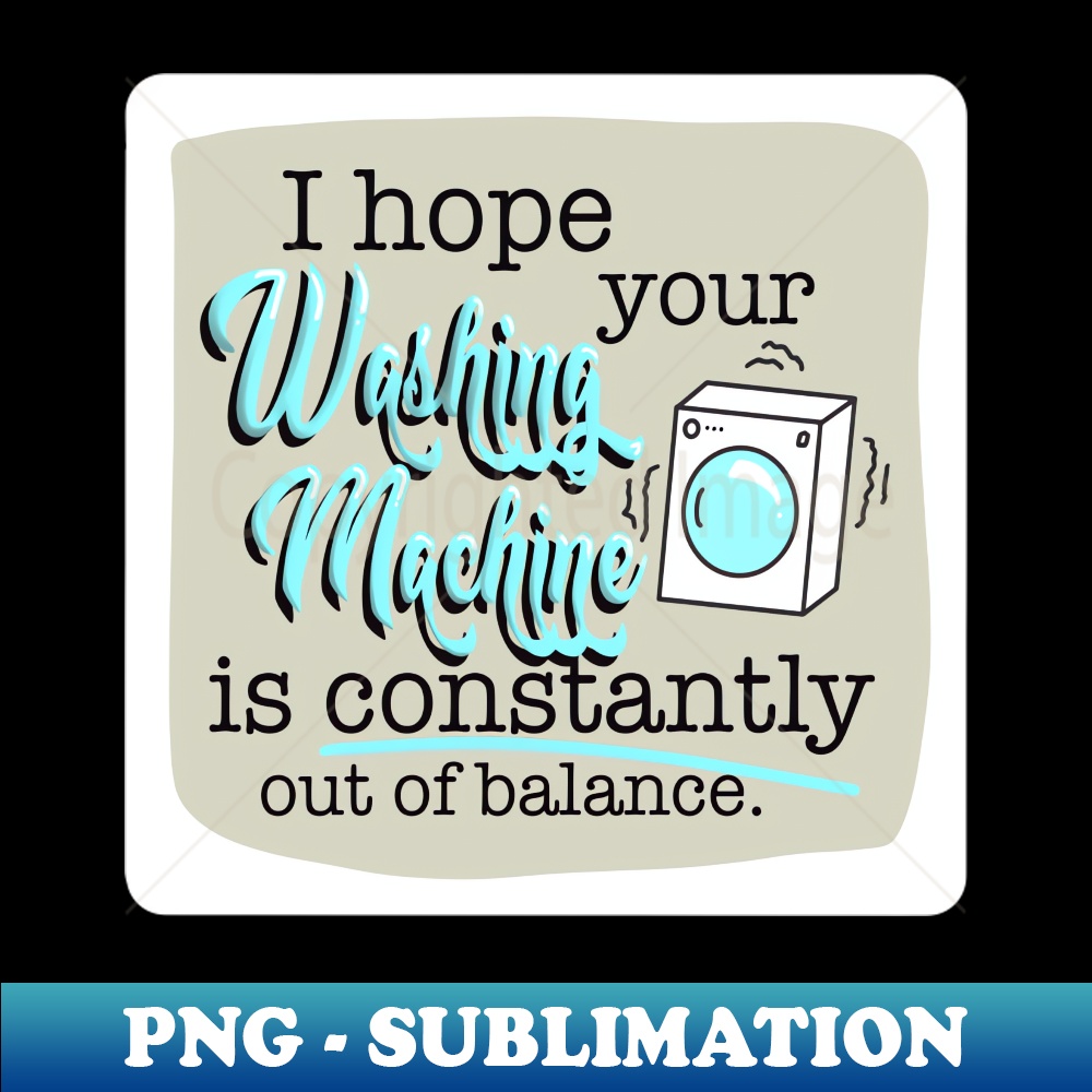 First World Curse - Washing Machine - Premium Sublimation Di | Inspire ...
