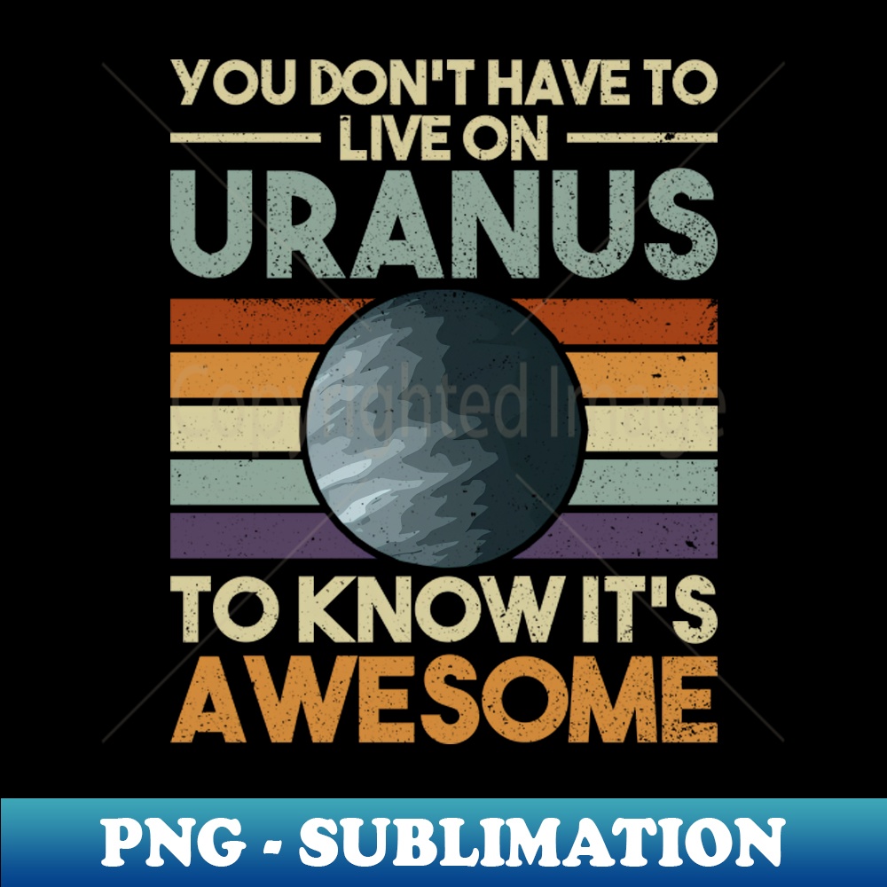 You Dont Have to Live On Uranus To Know Its Awesome - Uranus | Inspire ...