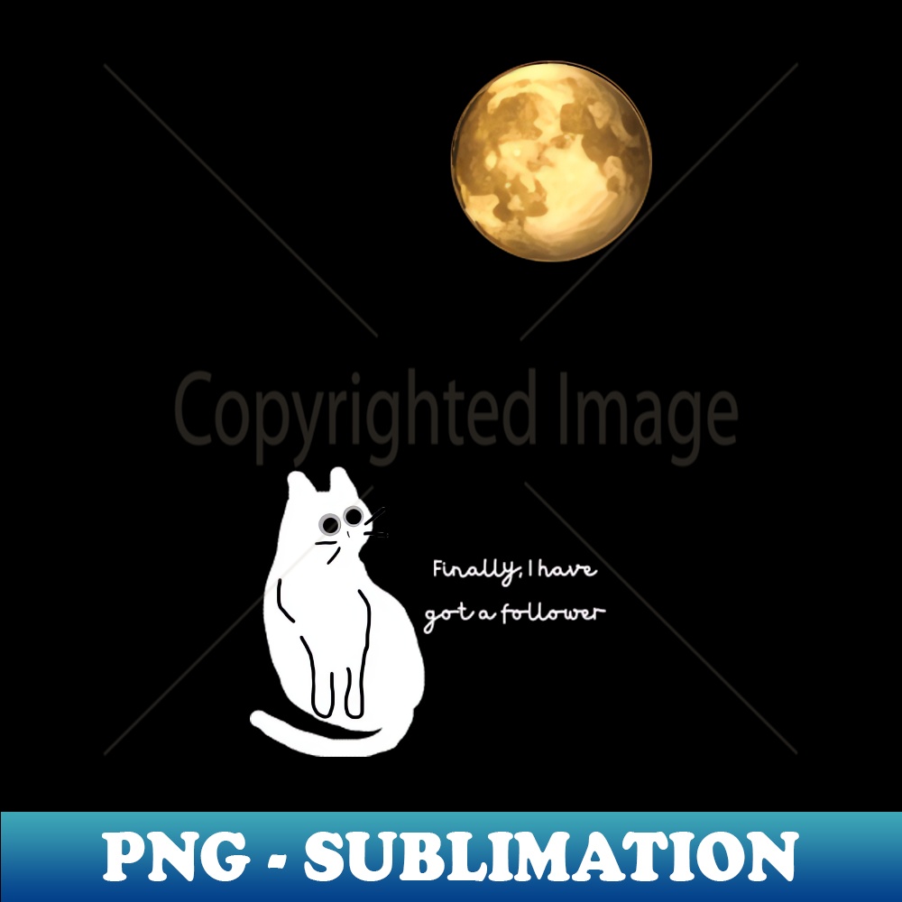 Cat got a follower - PNG Transparent Digital Download File f - Inspire ...