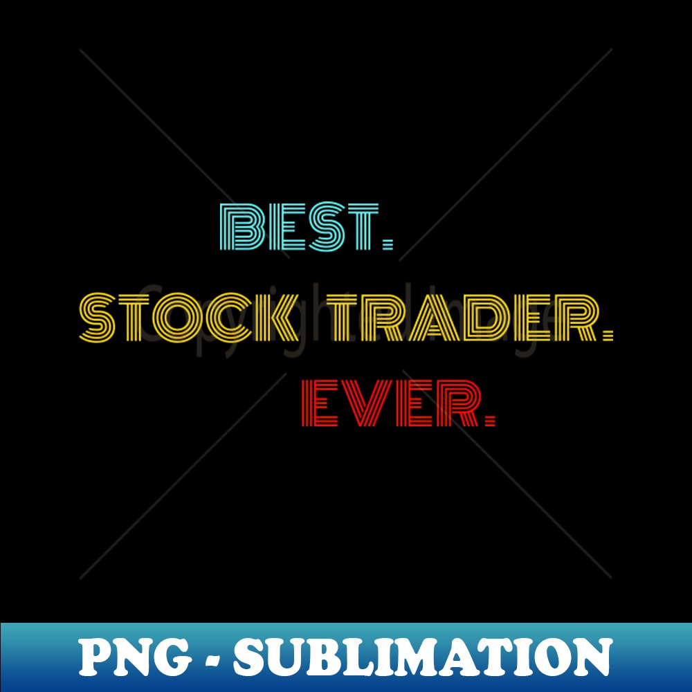 Best Stock Trader Ever - Nice Birthday Gift Idea - Vintage S | Inspire ...