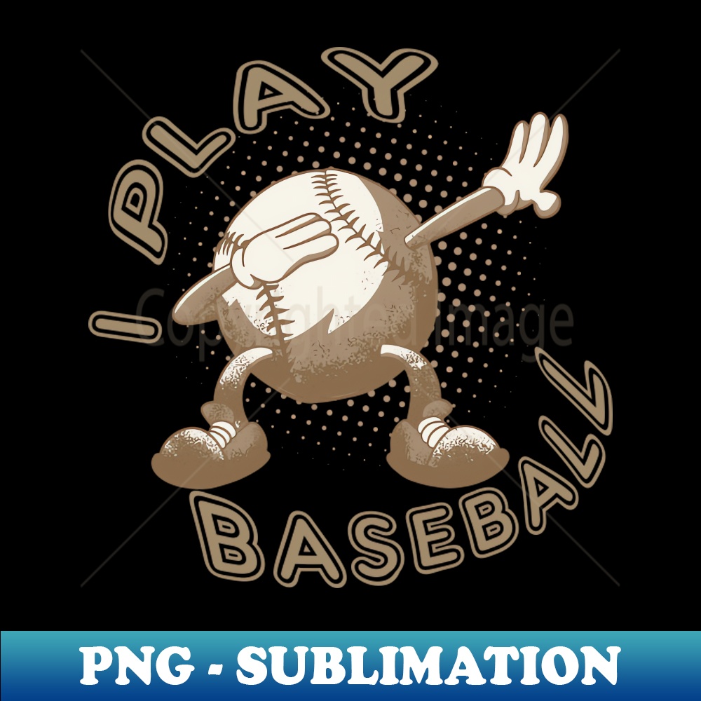 I Play Baseball - Special Edition Sublimation PNG File - Spi | Inspire ...