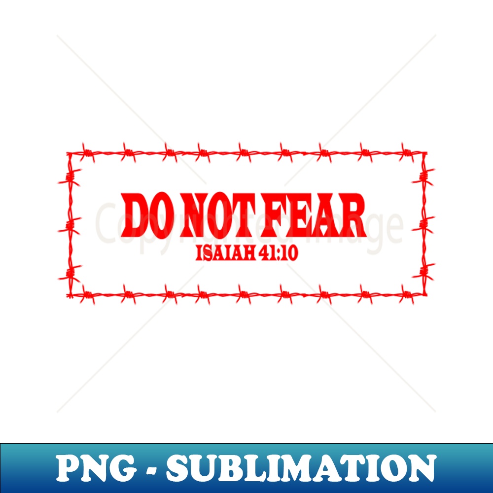 isaiah 41 10 - do not fear- barbed wire bible verse script | Inspire Uplift