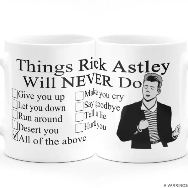 Things Rick Astley Will Never Do Meme - Novelty Cute Funny A - Inspire ...