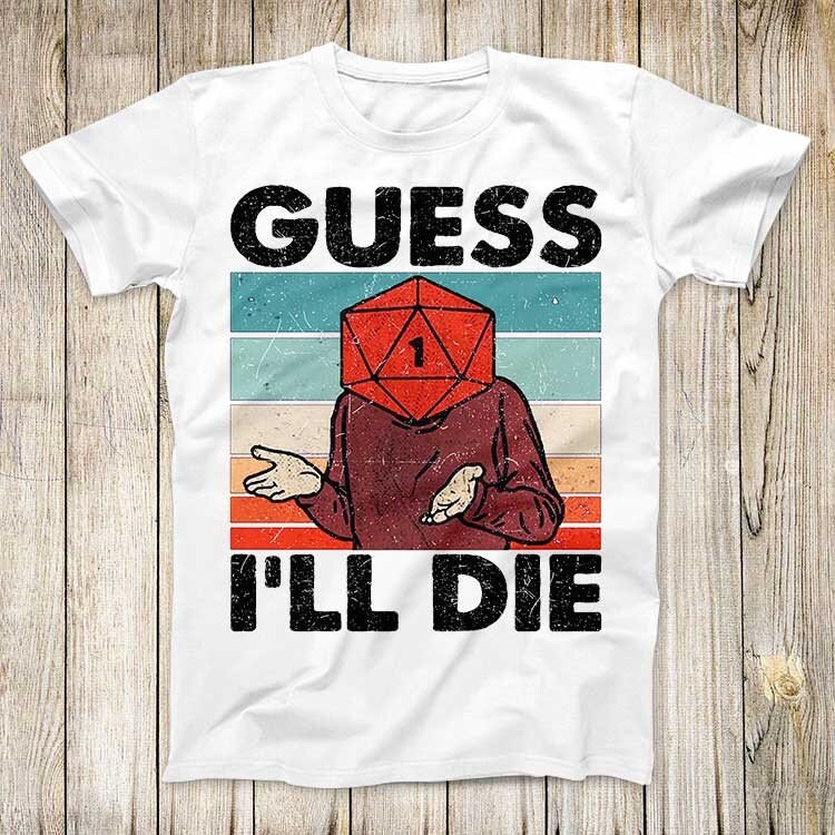 Guess Ill Die D&D Dice DnD D20 Gaming Rpg D And D Top Vintag | Inspire ...