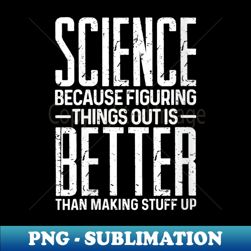 s Science Because Figuring Things Better Than Making Stuff U | Inspire ...