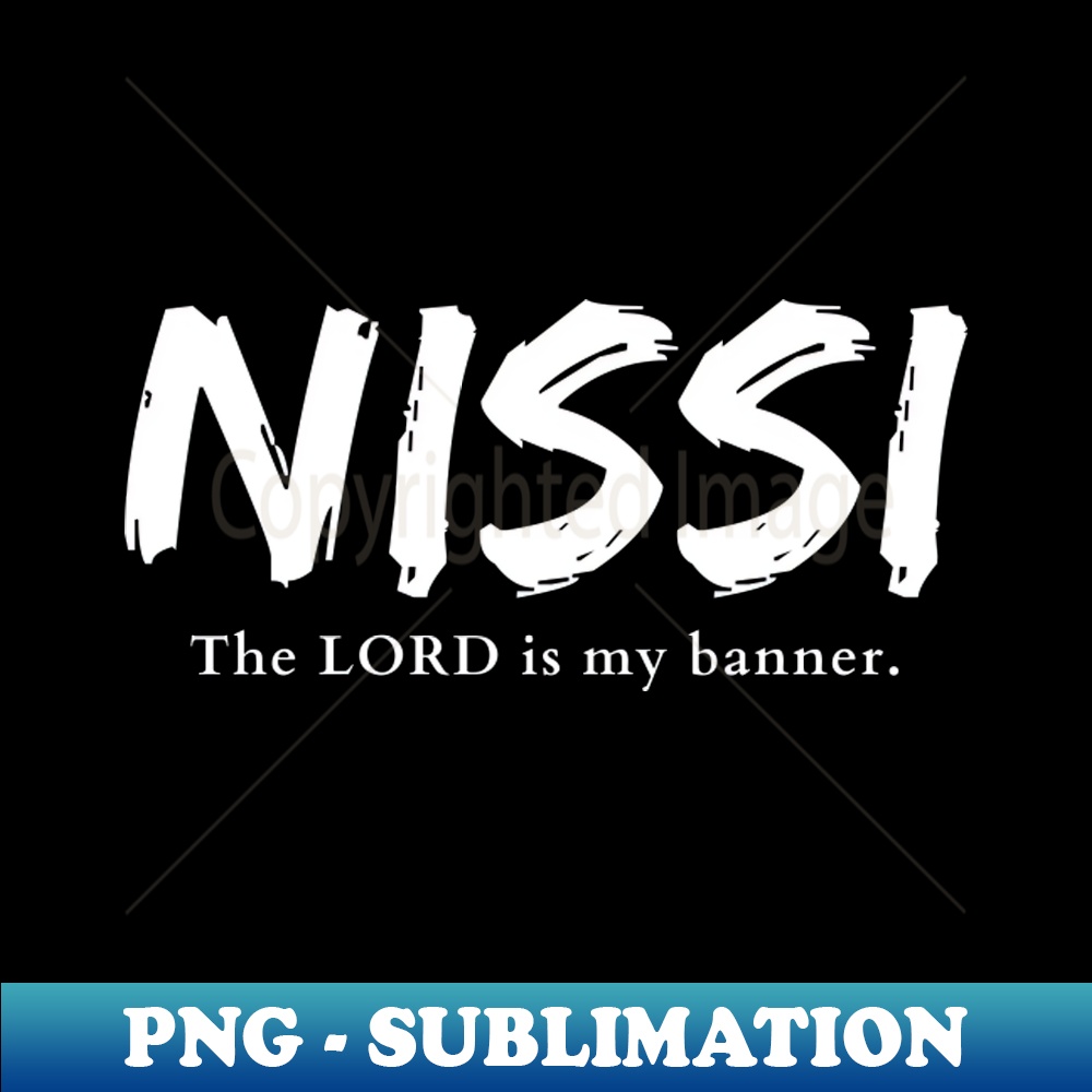 Nissi The Lord is my banner - Signature Sublimation PNG File | Inspire ...