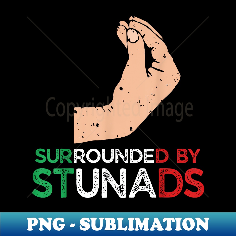 Surrounded by Stunads Funny Italian Humor Saying Quote - Ret | Inspire ...