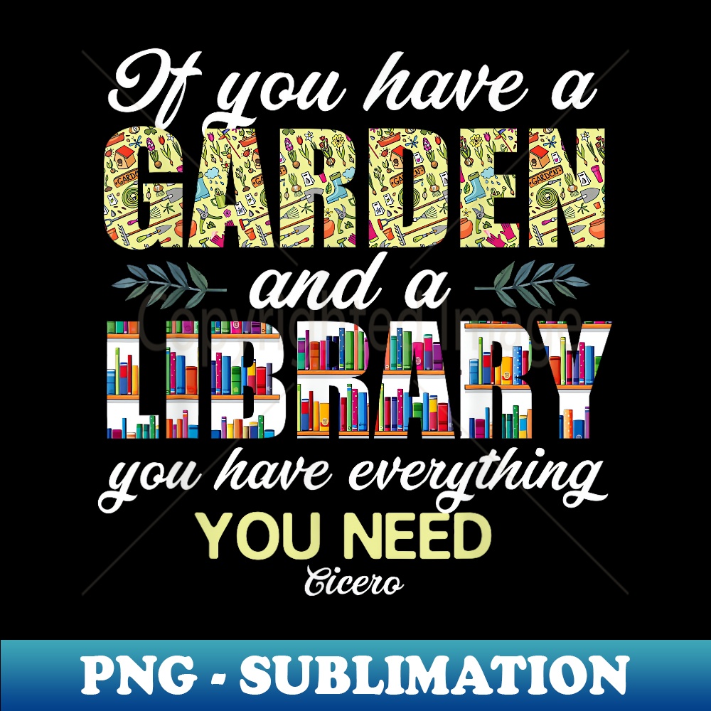 If You Have A Garden And A Library You Have Everything - Sig | Inspire ...
