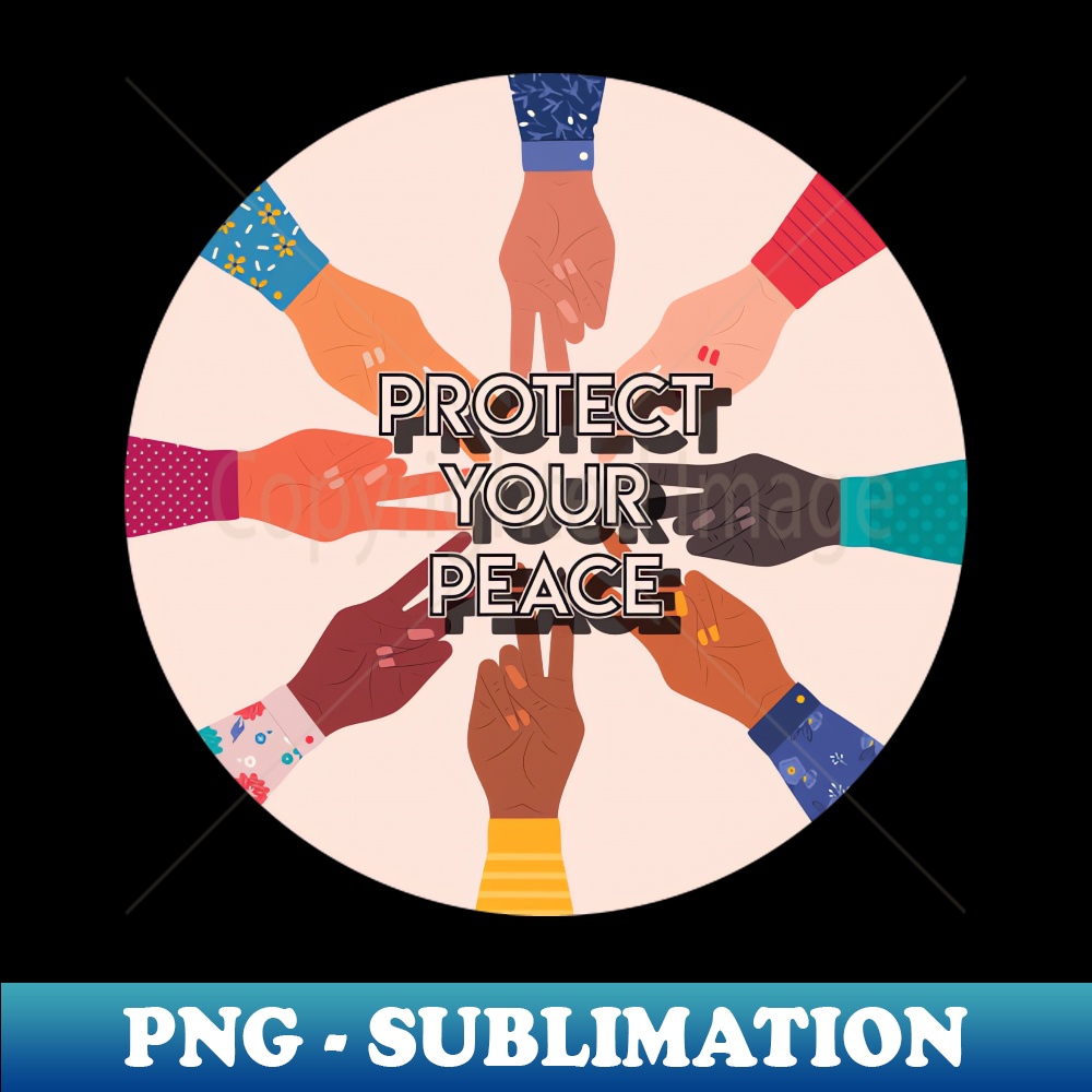 Protect Your Peace - PNG Transparent Digital Download File f | Inspire ...