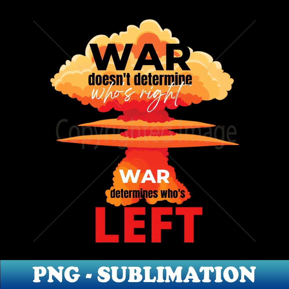 War doesnt determine whos right War determines whos left - P | Inspire ...