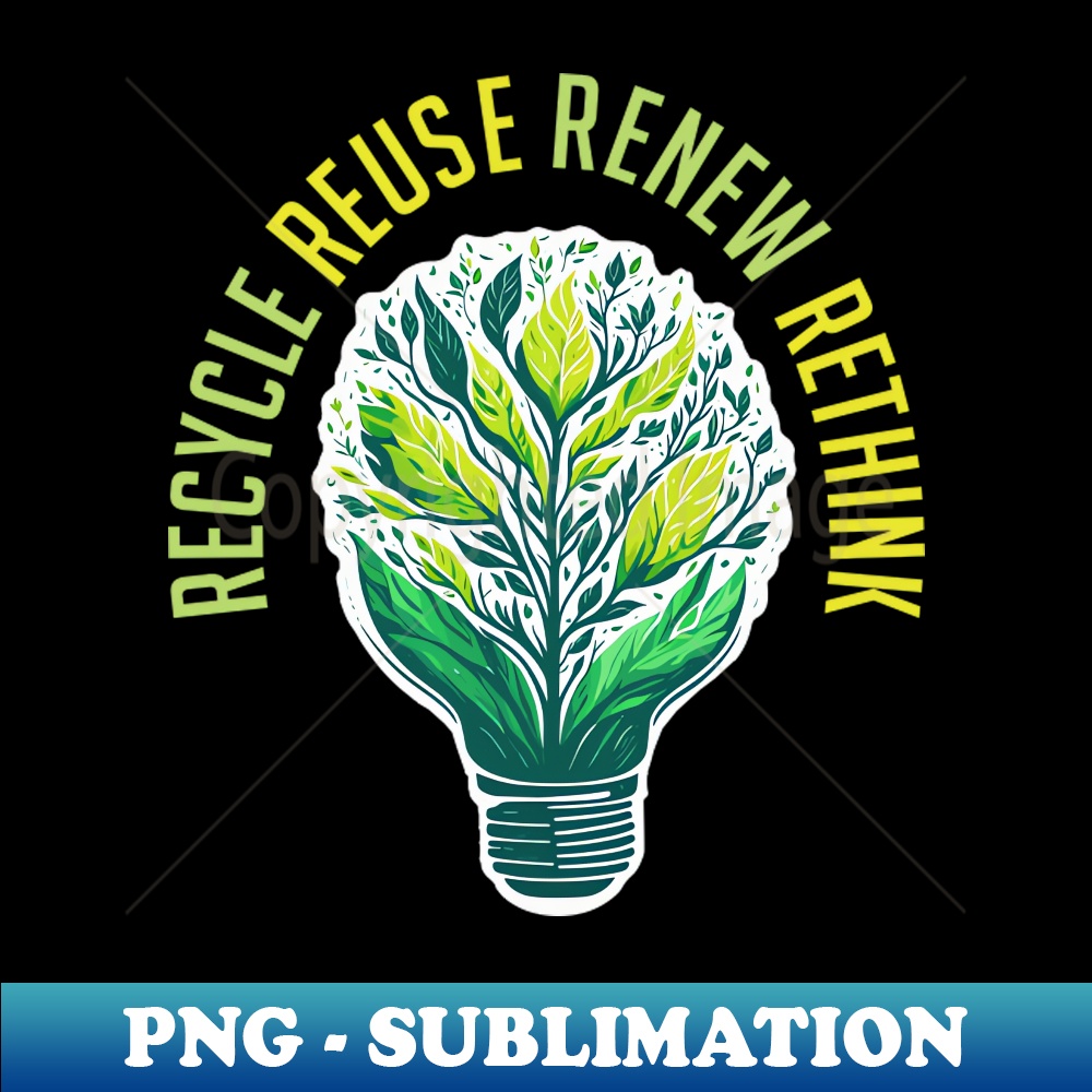 Recycle Reuse Renew Rethink Planet Earth Day Environment - P | Inspire ...