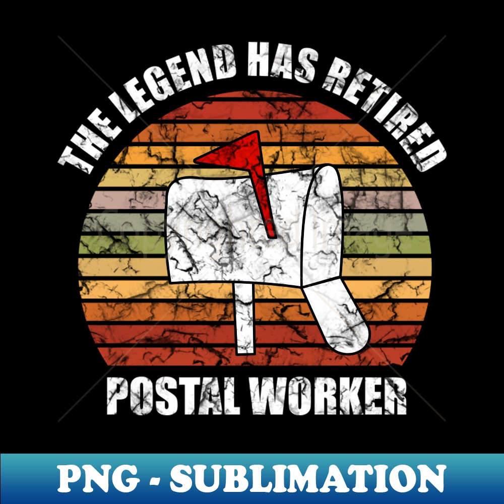 Postal Worker - The Legend Has Retired - Elegant Sublimation | Inspire ...