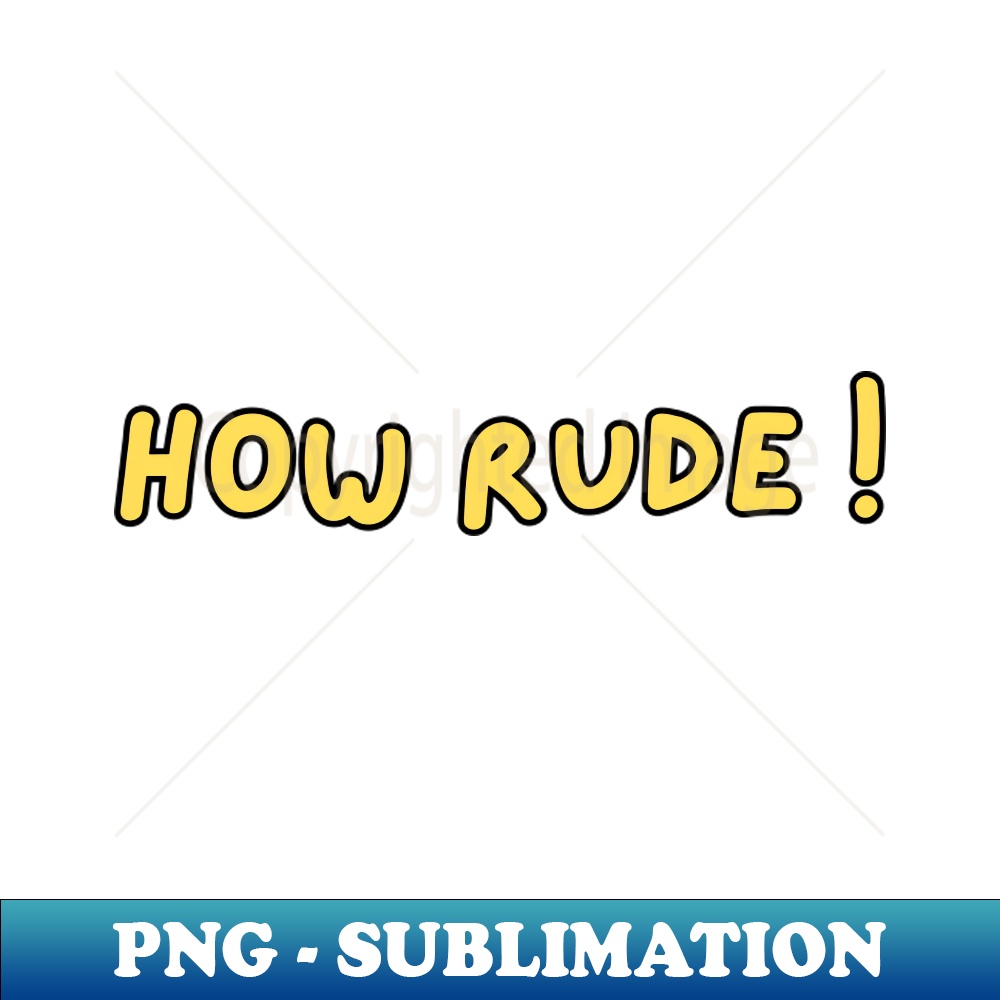 how rude - Aesthetic Sublimation Digital File - Stunning Sub | Inspire ...
