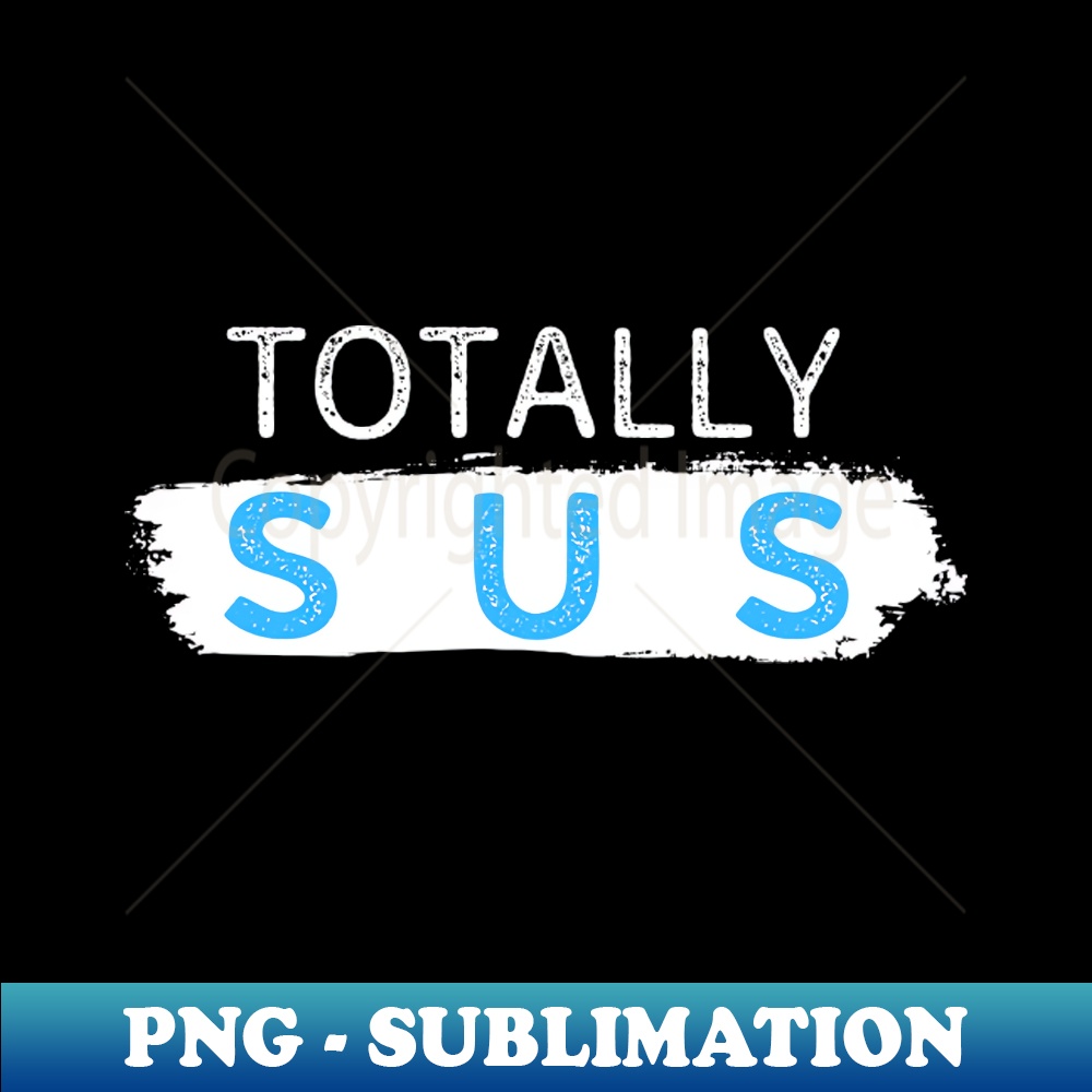 TOTALLY SUS Fun Slang Saying Tween Speak Cool Teen Gift - | Inspire Uplift