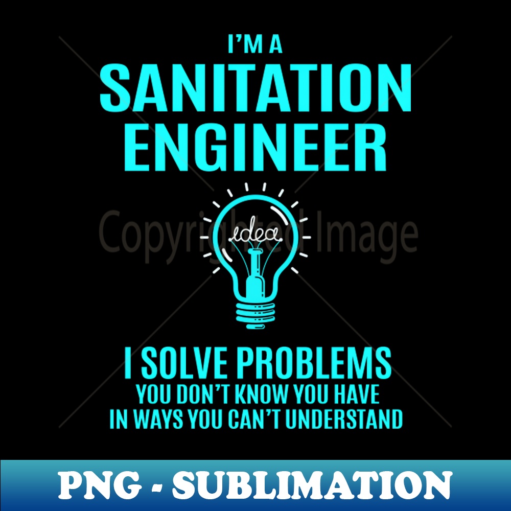 Sanitation Engineer - I Solve Problems - Creative Sublimatio | Inspire ...