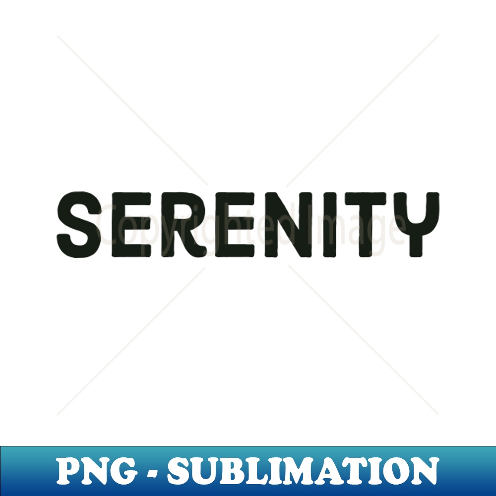 Serenity - PNG Transparent Digital Download File for Sublima | Inspire ...