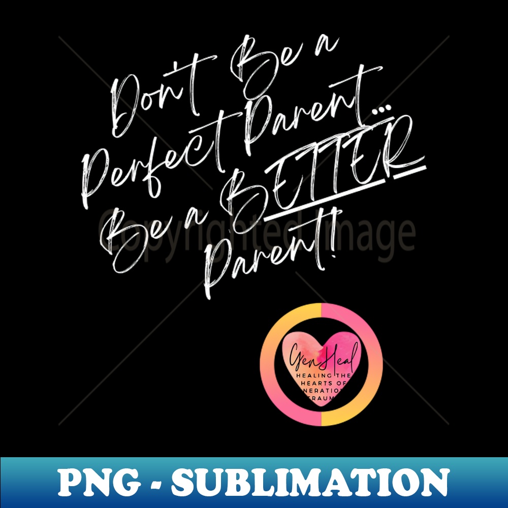 GenHeal Perfect Parent White Lettering Cursive - Unique Subl | Inspire ...