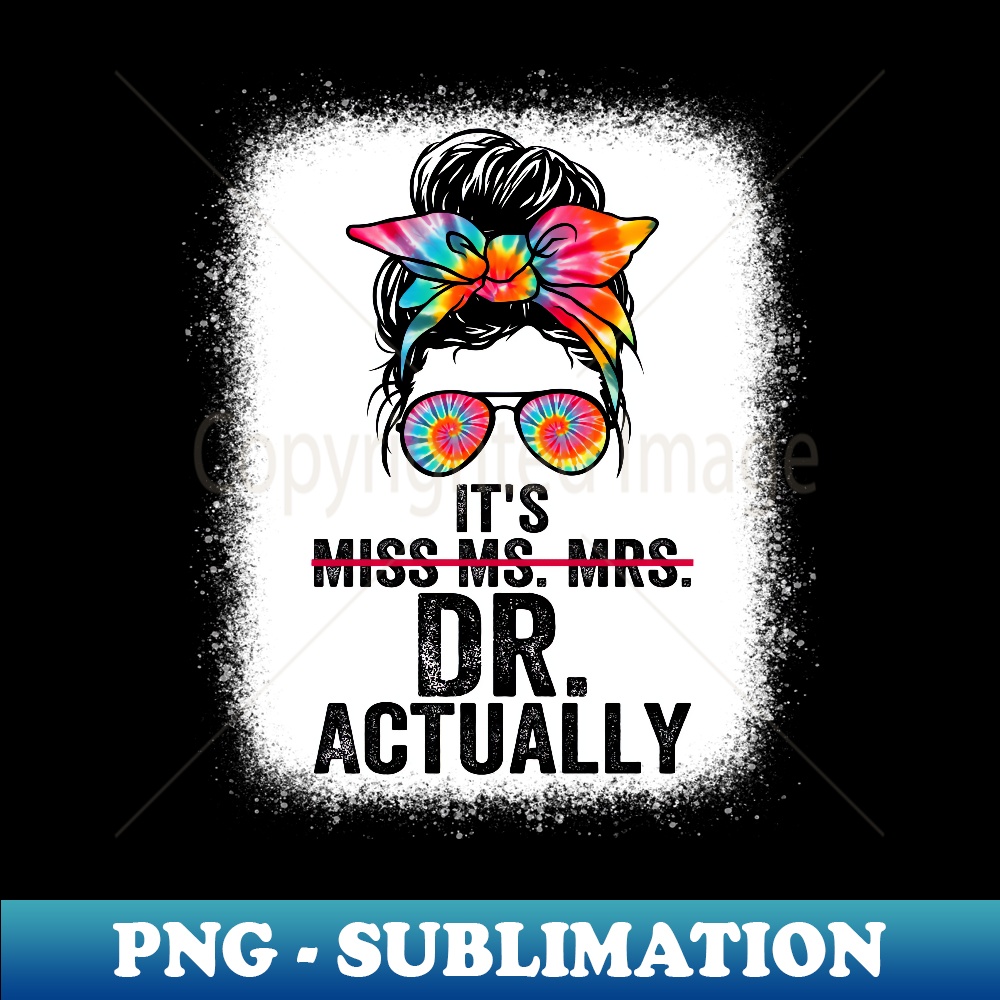 It's Miss Ms Mrs Dr Actually Doctor graduation Appreciation | Inspire ...