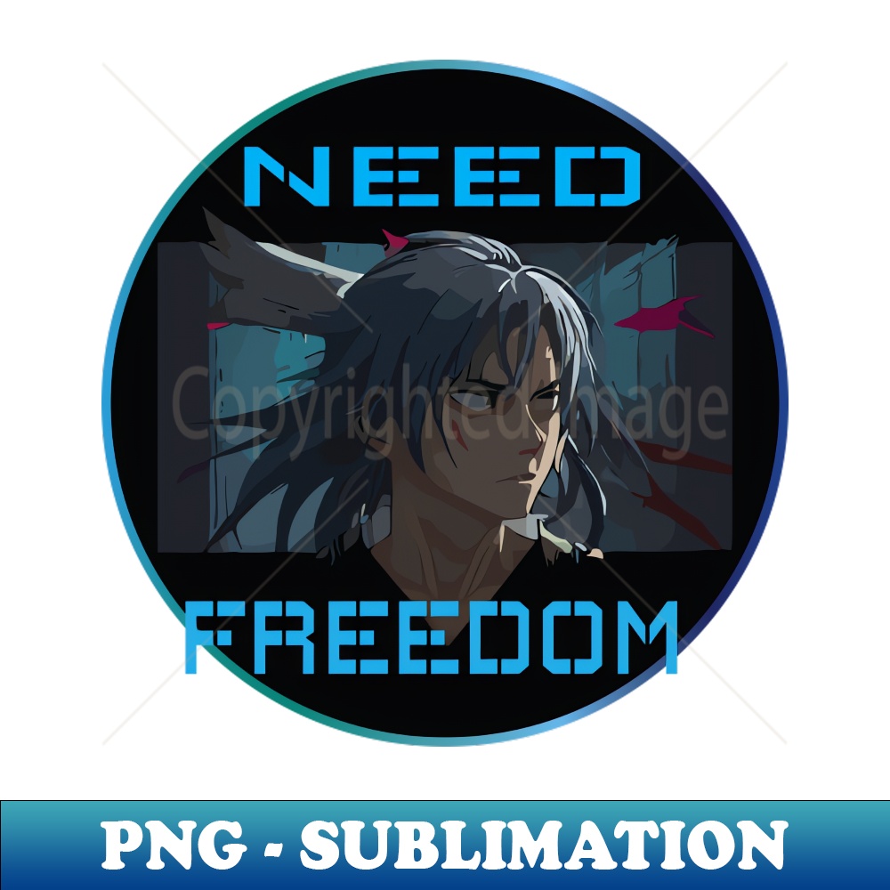 need freedom - PNG Sublimation Digital Download - Add a Fest | Inspire ...