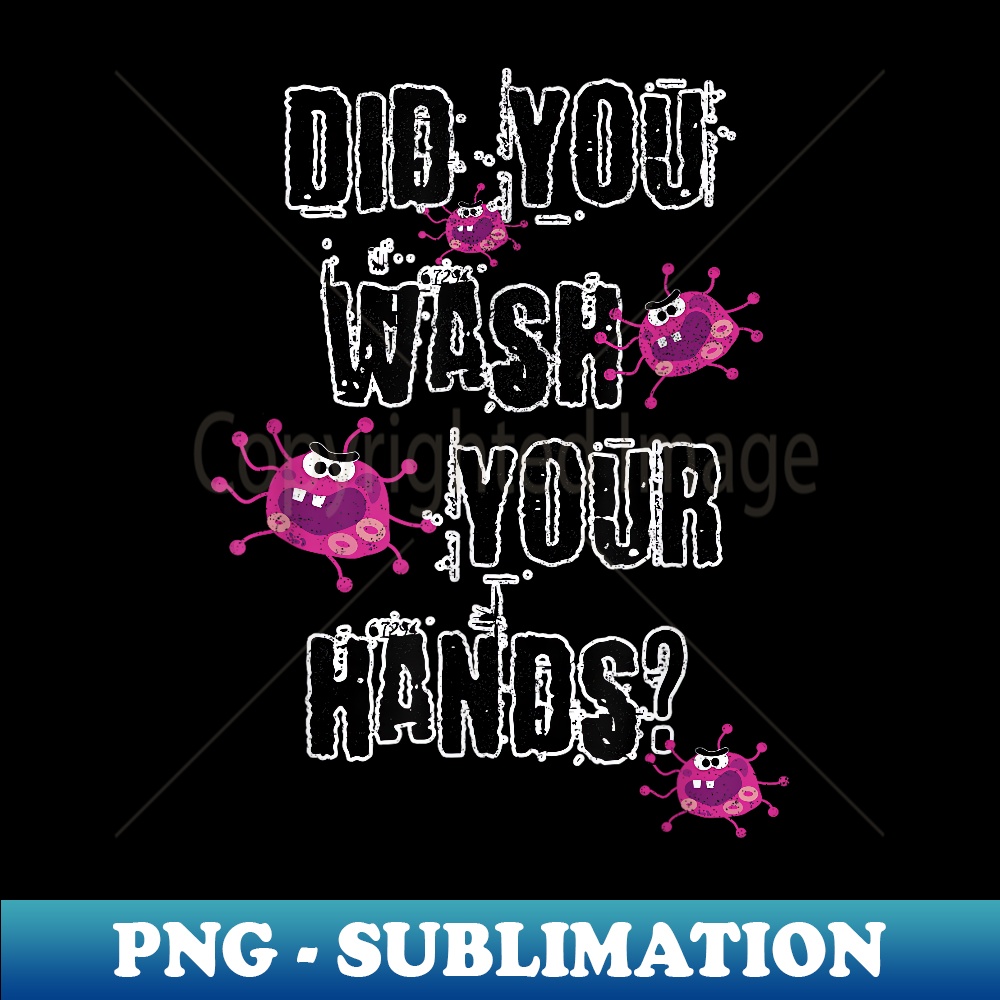 Funny Did You Wash Your Hands Cute Germs - Aesthetic Sublima | Inspire ...