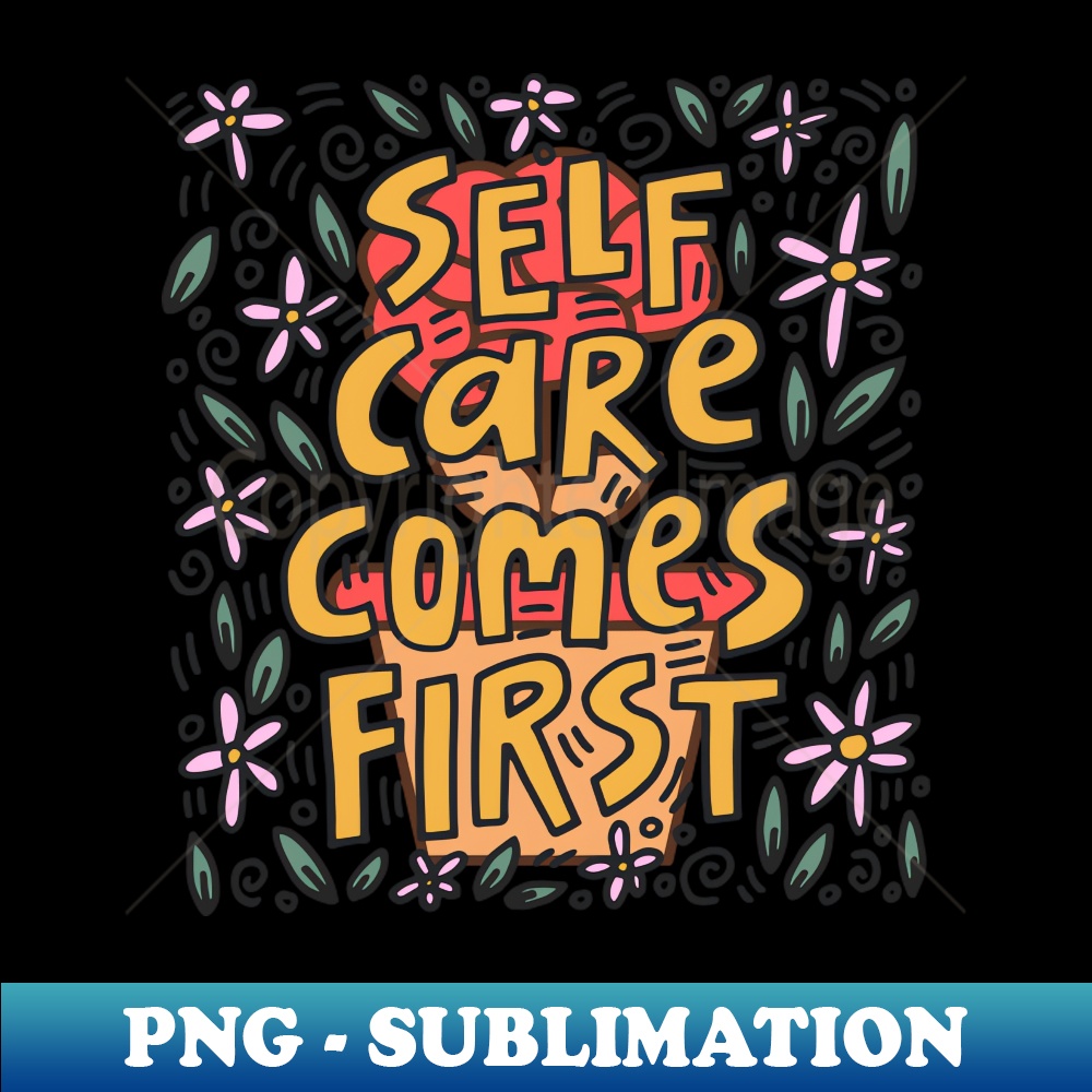 Self care comes first - Retro PNG Sublimation Digital Downlo - Inspire ...