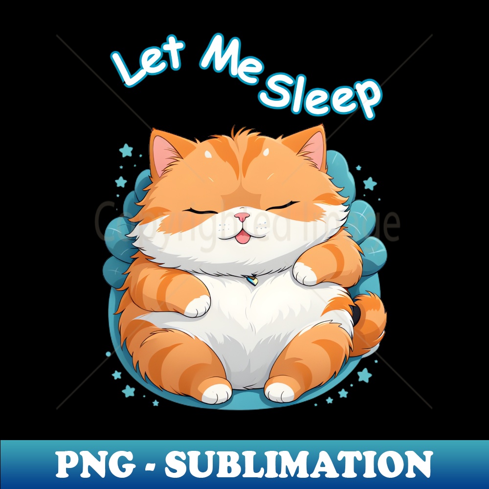 Let me sleep - Premium Sublimation Digital Download - Bring | Inspire ...